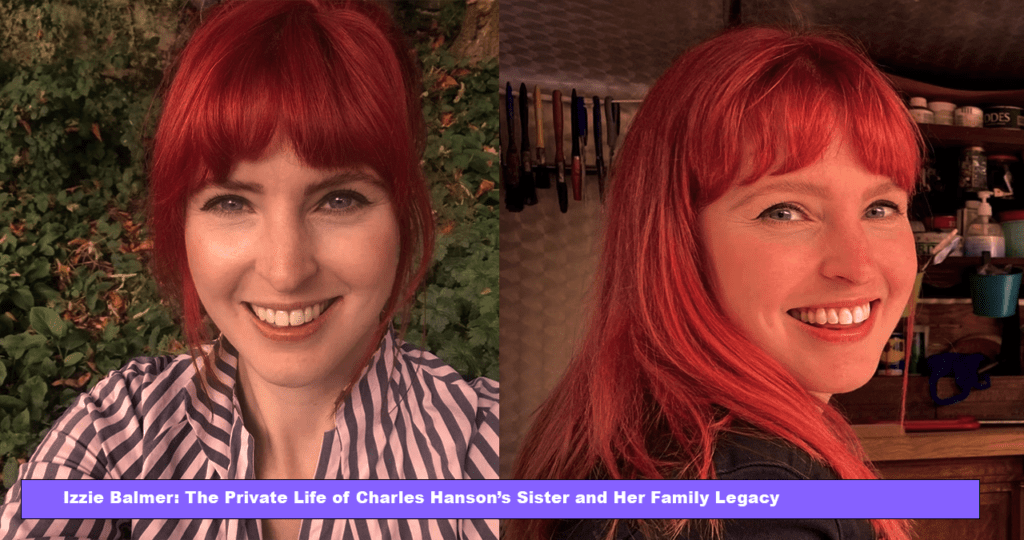 Izzie Balmer: The Private Life of Charles Hanson’s Sister and Her ...